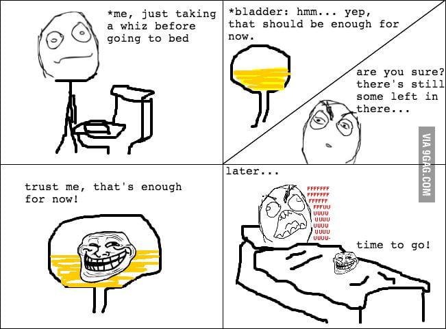 Bladder rage - 9GAG