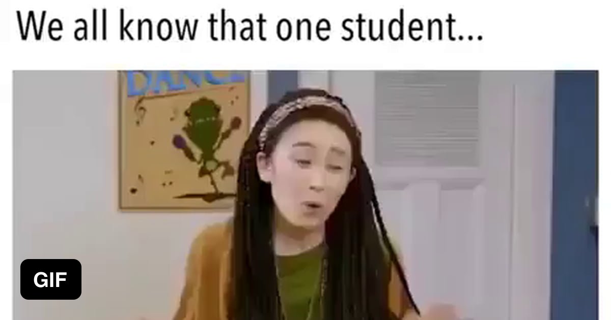 There is always that one student in class - 9GAG