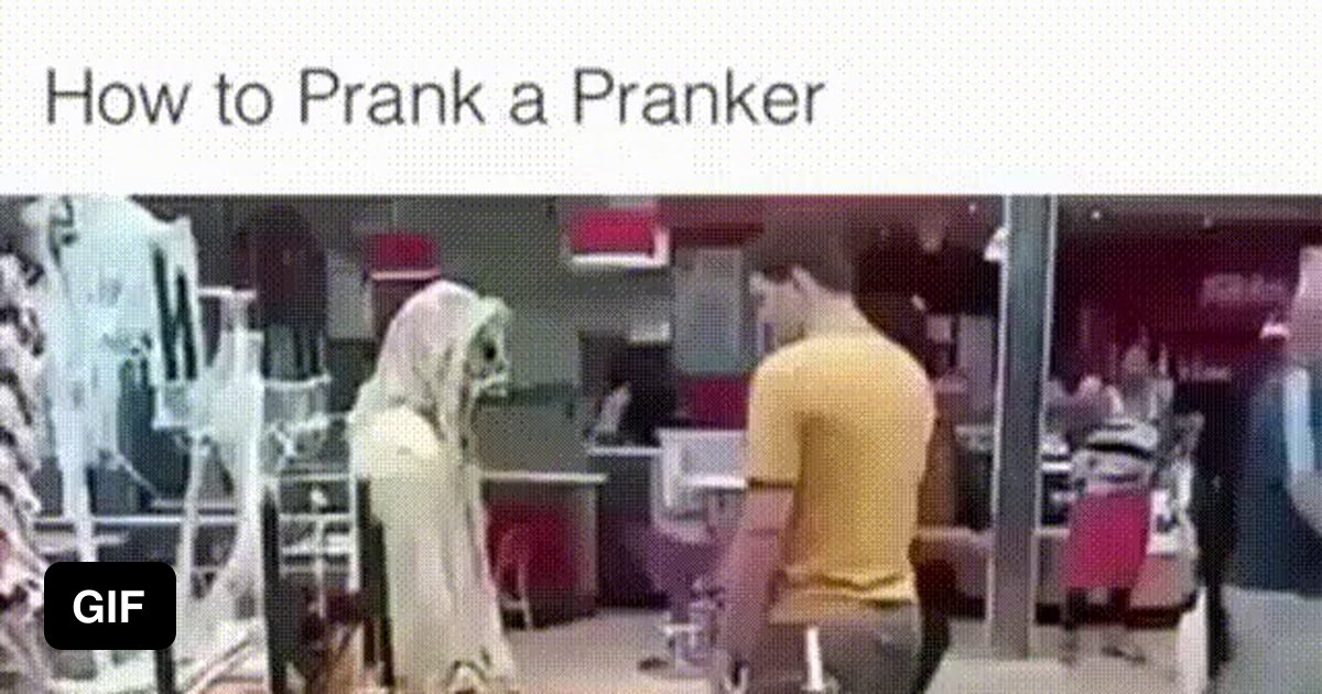 Prank the prankster - 9GAG