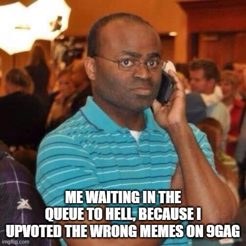 Trying to make clear on the phone, that this one meme, indeed was funny ...