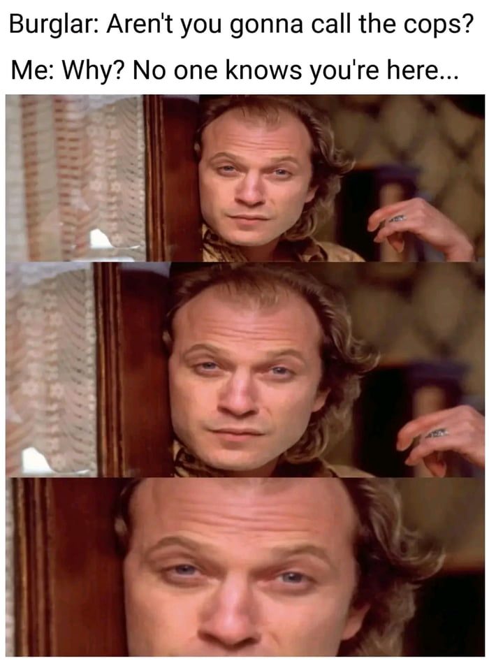 Call the cops! But not for me. - 9GAG