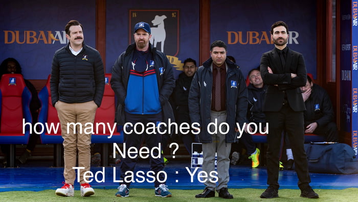 Ted lasso coaches - 9GAG