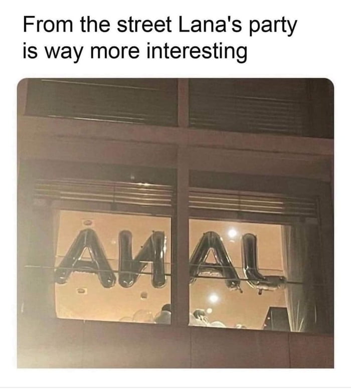 Go Lana... its your birthday.. do buttstuff like its your birthday - 9GAG