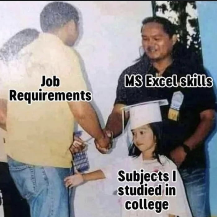Skilled in MS Excel == forklift certified. - 9GAG