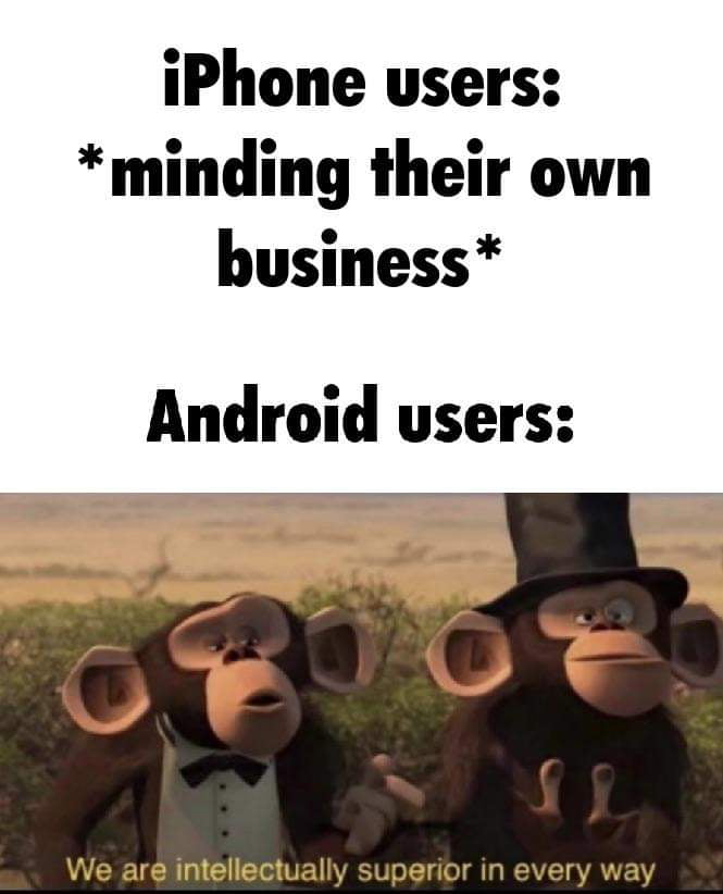 I'm an android user btw, but I don't care about IOS users. - 9GAG