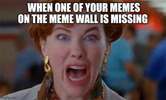 It's always that one student who keeps messing with my meme wall - 9GAG