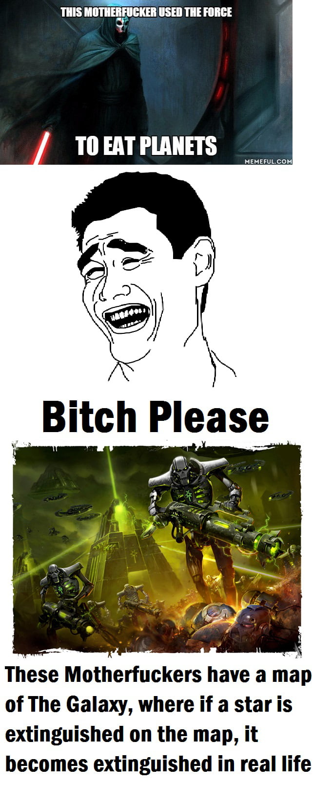 Necrons, beating Sith since 60,000,000 BC - 9GAG