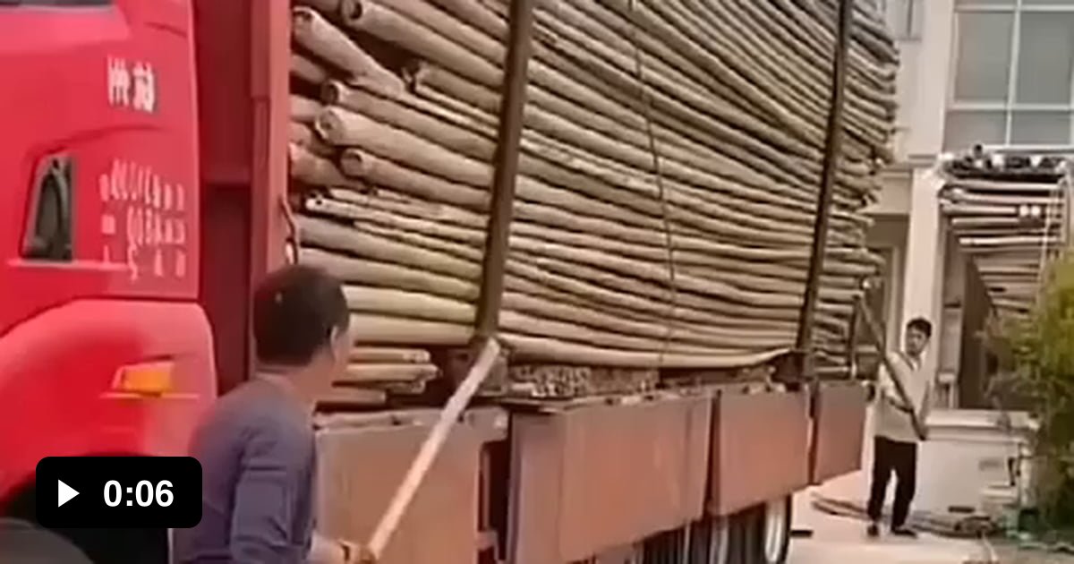 Unloading Bamboo from a truck - 9GAG