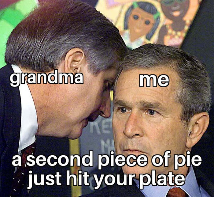 A second piece of pie - 9GAG