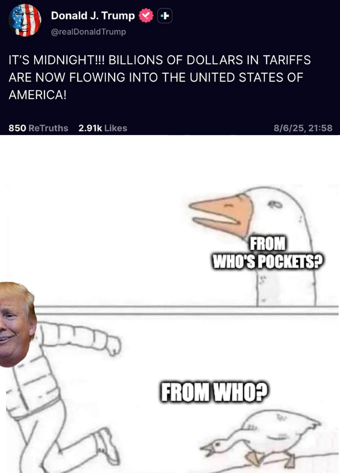 It's not taxes if you just call it tariffs - 9GAG