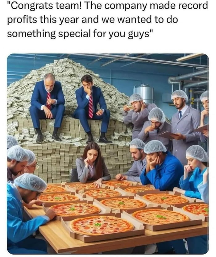 Company profits are up, so here is some pizza - 9GAG