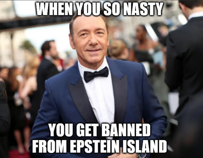 "Get that disgusting Pervert outta here!" - Jeff Epstein - 9GAG