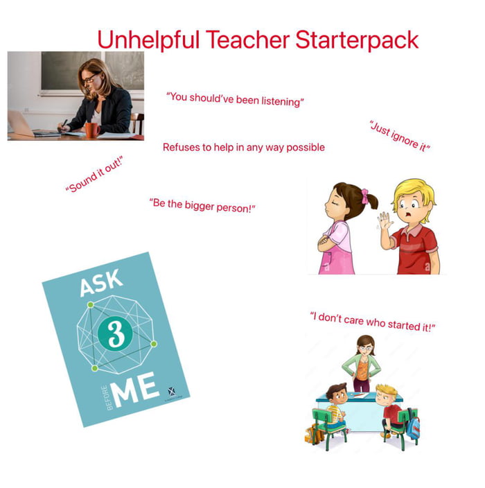 Unhelpful Teacher Starter Pack - 9GAG