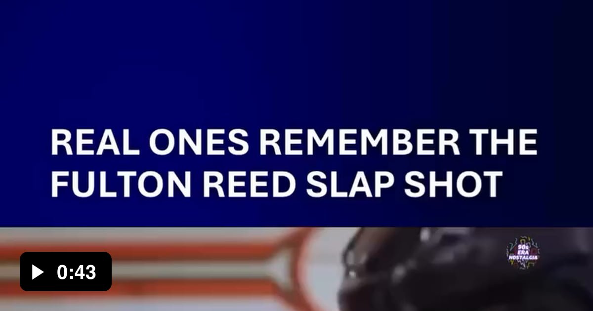 The Fulton Reed slap shot was legendary and we all tried to replicate ...
