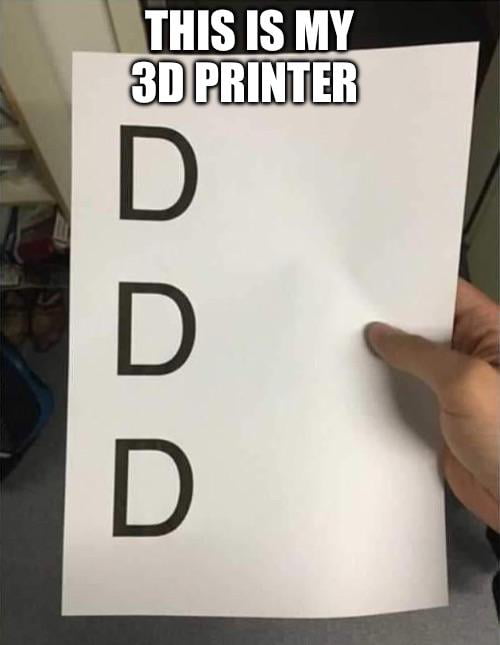 My new 3D printer - 9GAG