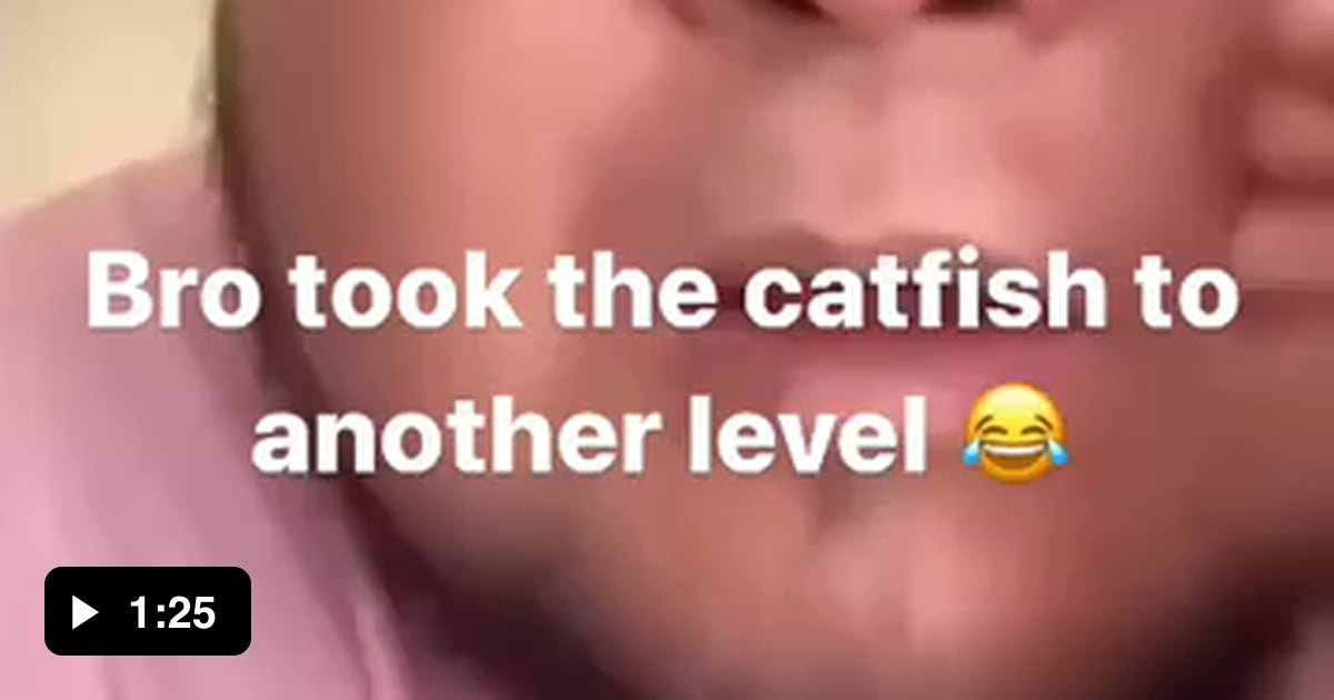 Taking 'catfishing' to a whole new level - 9GAG