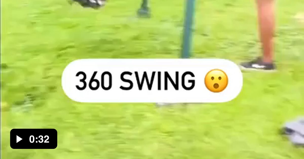 A terrifying 360⁰ swing - 9GAG