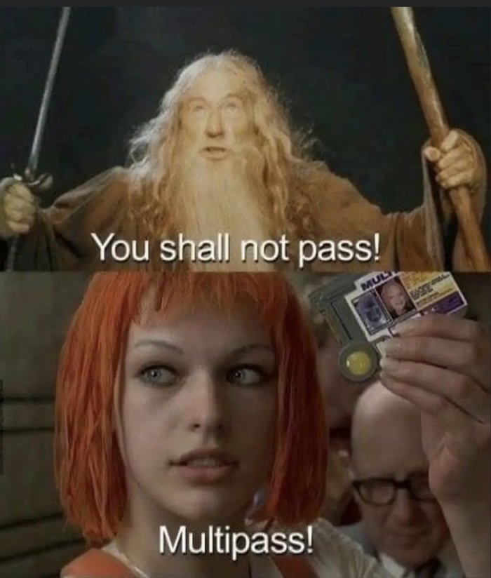 Multipass always works - 9GAG