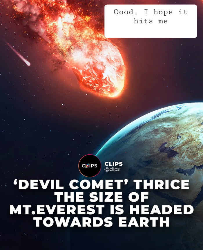 Praying that this comet hits me like a homing missile. - 9GAG