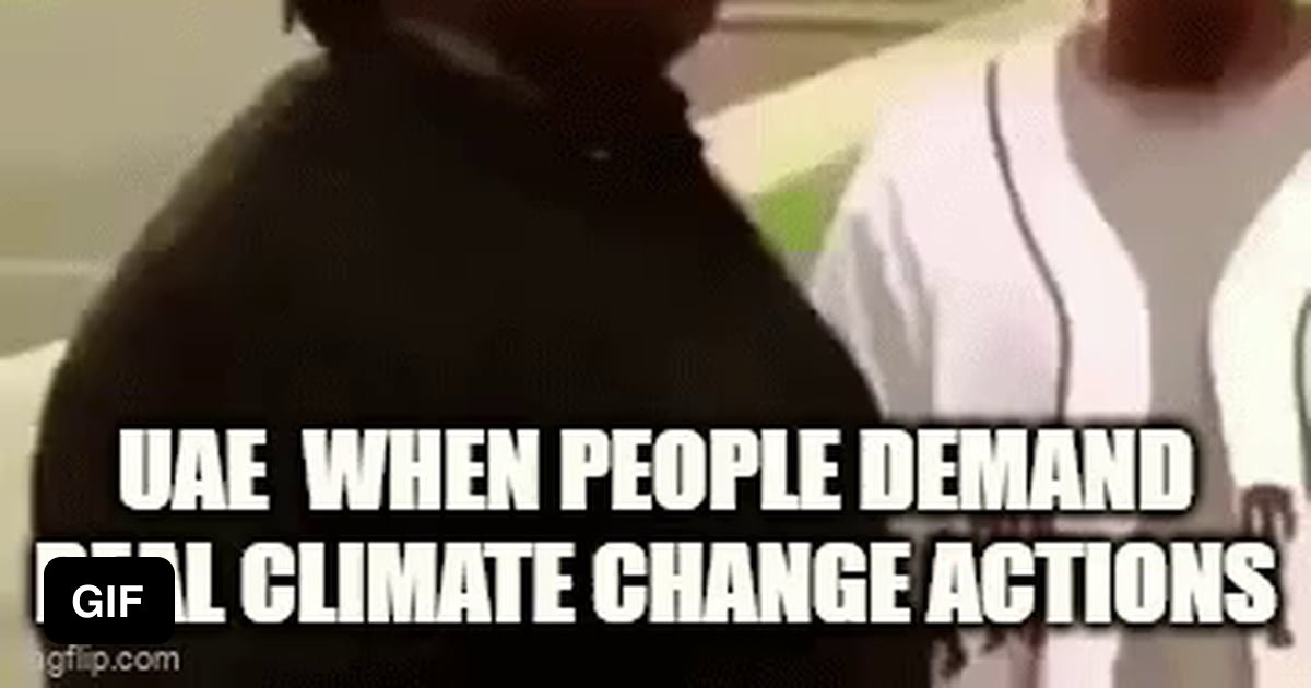 They hosted COP28 only to sell oil - 9GAG