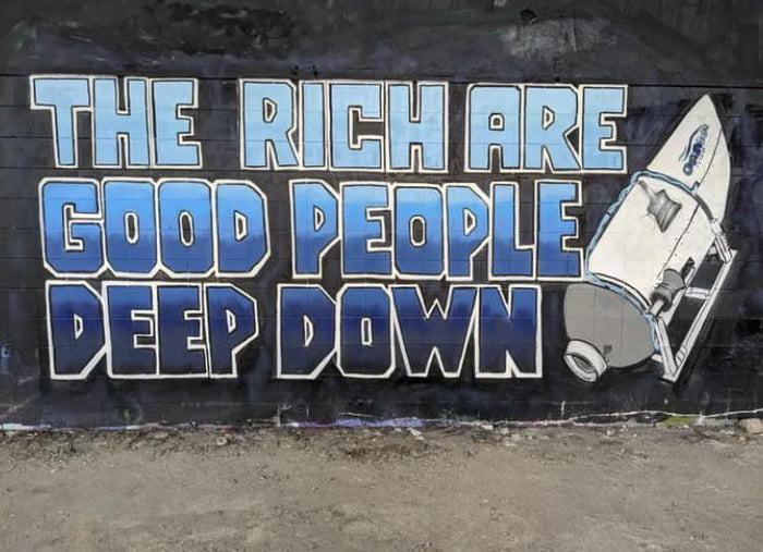 The rich are good people deep down - 9GAG