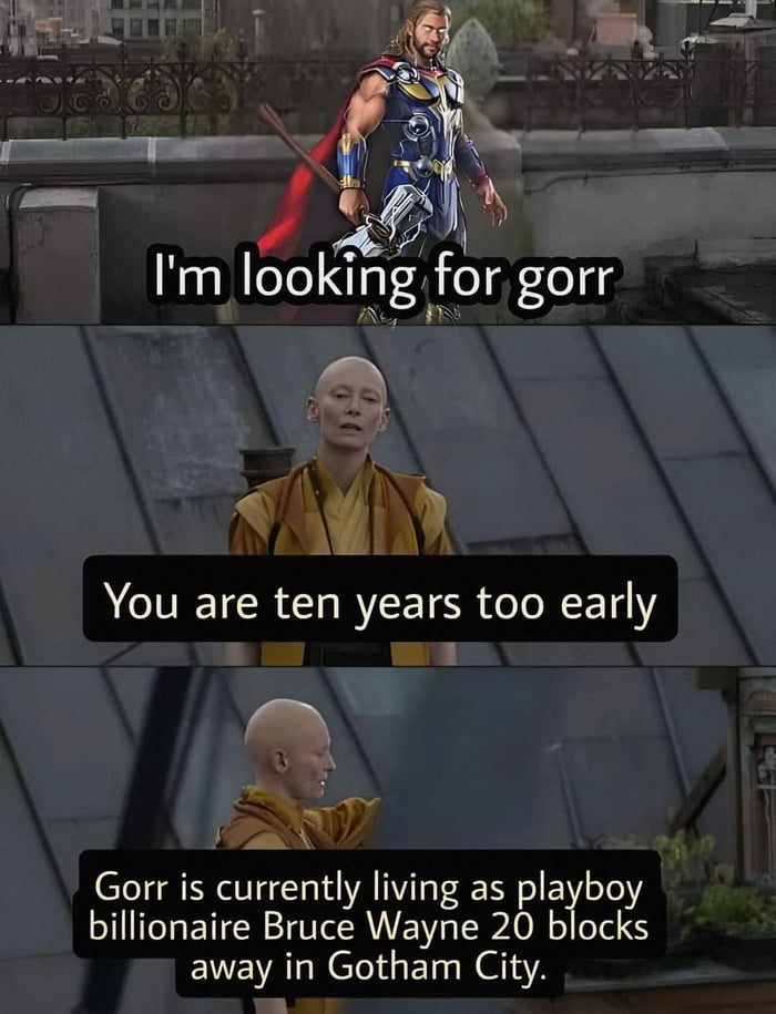 Gorr ten years early - 9GAG