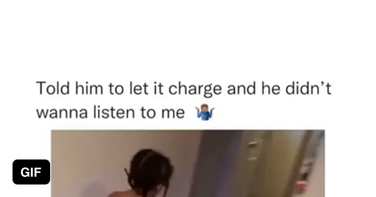 Told him to let it charge - 9GAG