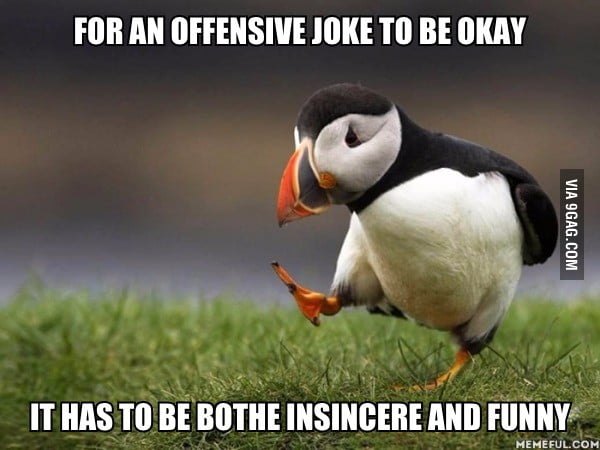 Keep in mind that humor is subjective - 9GAG