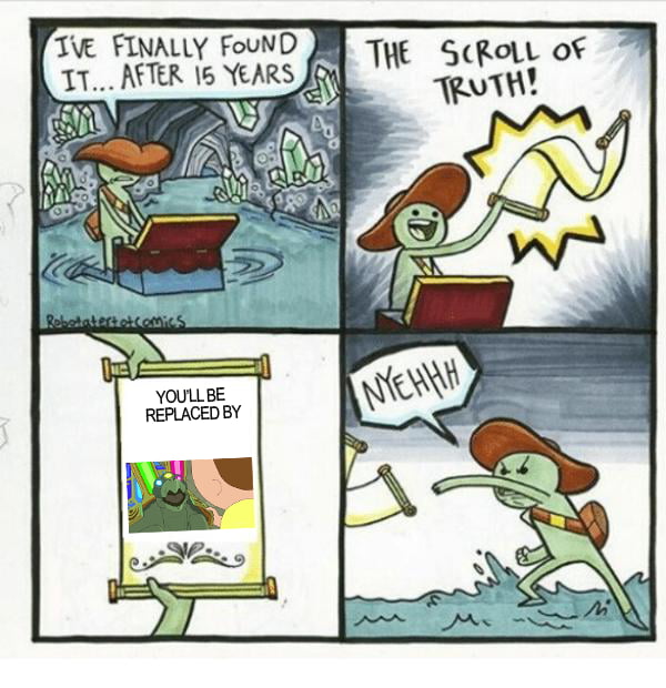 Another meme is getting replaced soon just like all the other veteran ...