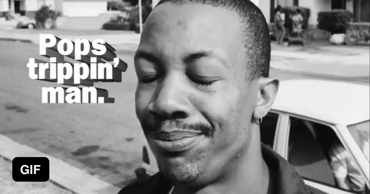 Pops Trippin Man - Friday - 9GAG