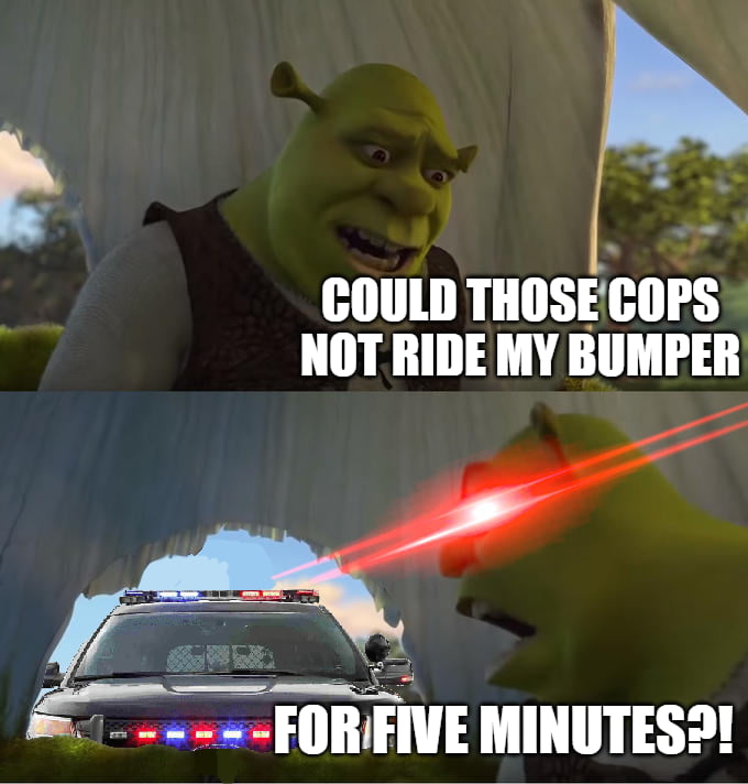 Got a Problem with Me Doing the Speed Limit? - 9GAG