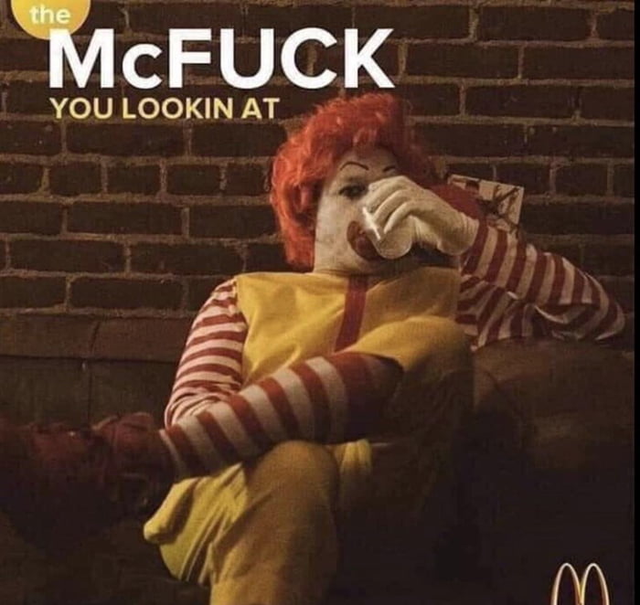 Ronald is tired of your shit... - 9GAG