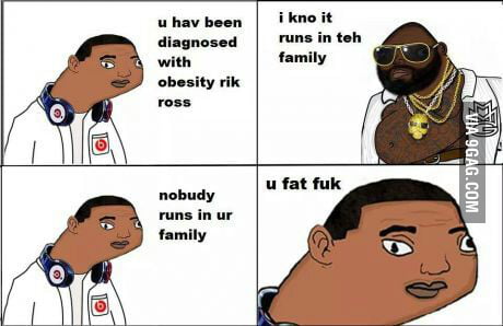 U fat fuk - 9GAG