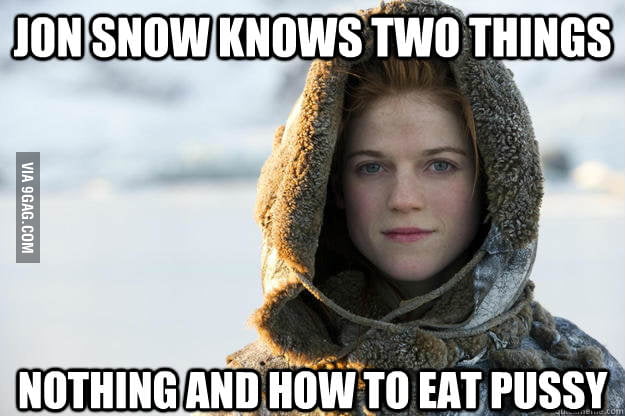 Jon Snow knows two things - 9GAG