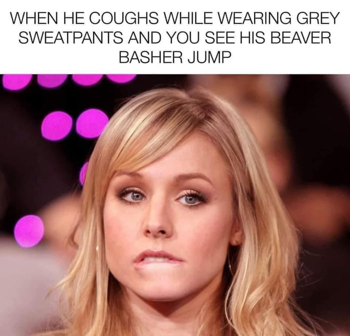 “Beaver basher” - 9GAG