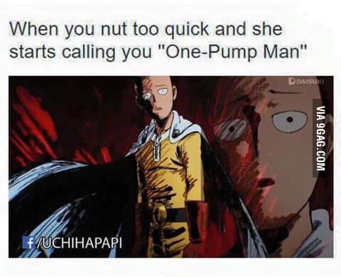 One pump man - 9GAG