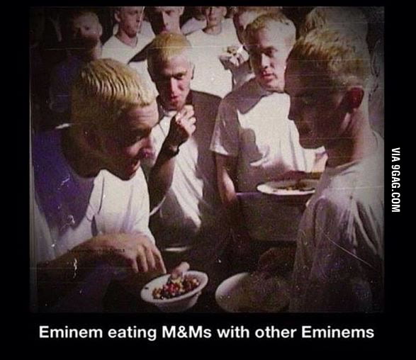 Just Eminem eating M&Ms with other Eminems - 9GAG