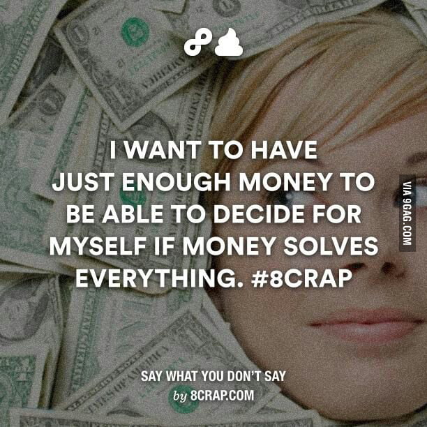 Money Solves Everything - 9GAG