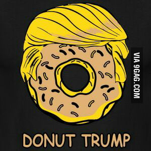 Donut trump! - 9GAG