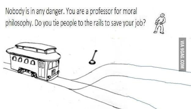 What I think of people who invented trolley problems. - 9GAG