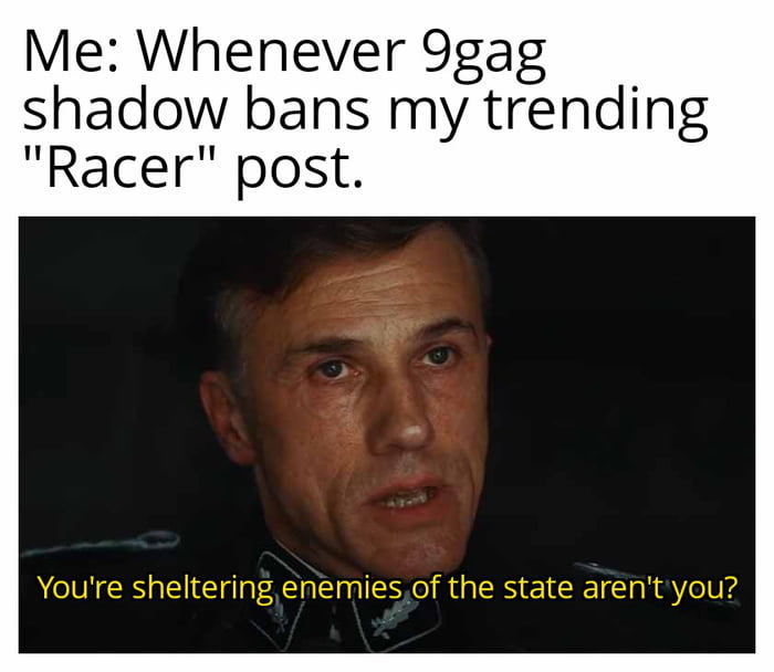 I'm calling us "Race car drivers" now. - 9GAG