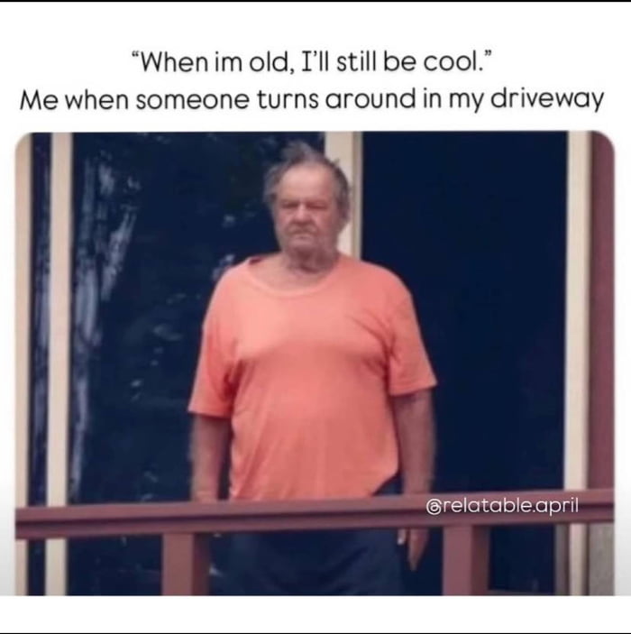 And I’m not even that old - 9GAG