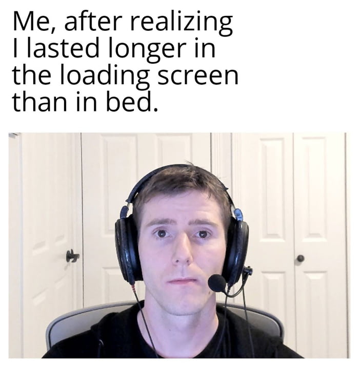 She wanted a long session… she got a loading screen. - 9GAG