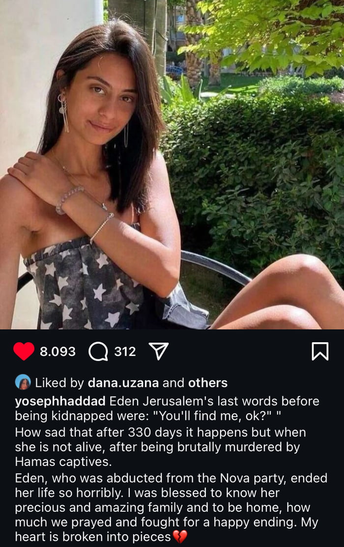 IDF recovered 6 bodies of hostages murdered by Hamas while in captivity. Eden is one of them - 9GAG