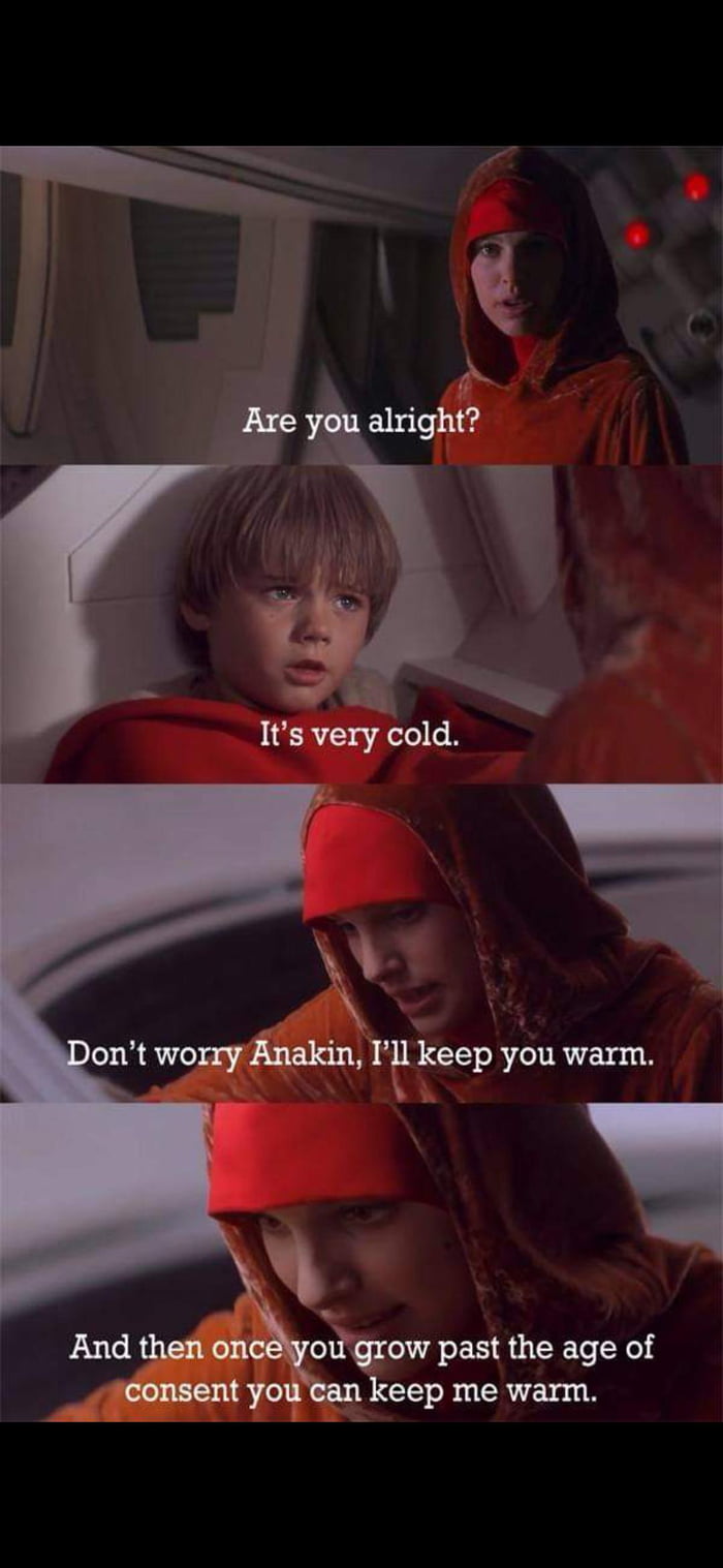 Padme sure did keep Anakin warm - 9GAG