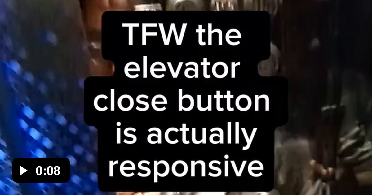 When the elevator's close button is actually responsive - 9GAG