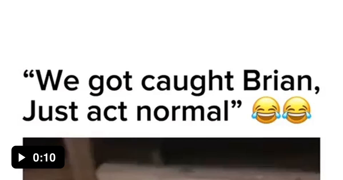 Act normal Brian - 9GAG
