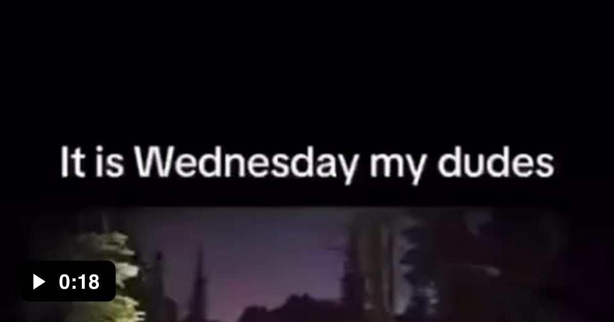 Its Wednesday - 9GAG