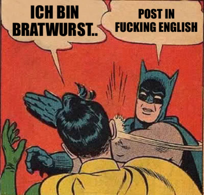 Even broken English is better go fick yourself and kiss my arsch - 9GAG