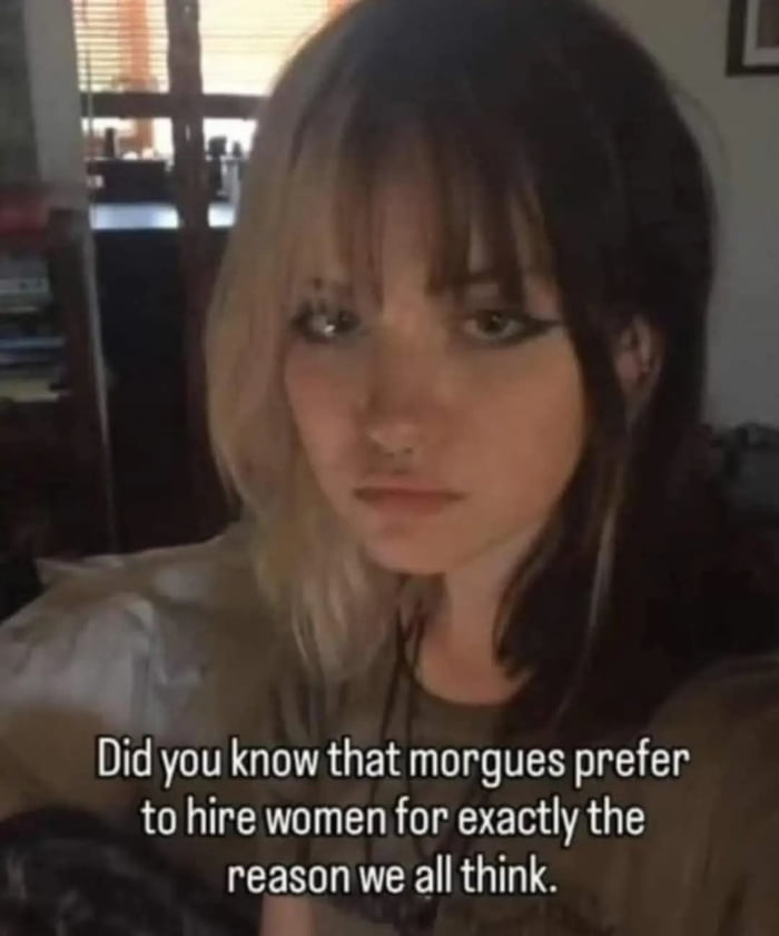 They are usually more experienced at applying makeup - 9GAG